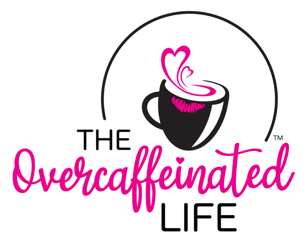 Life – The Overcaffeinated Life